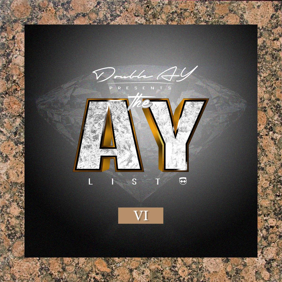 The AY List VI (Exclusive Video Mixtape) | Thizzler